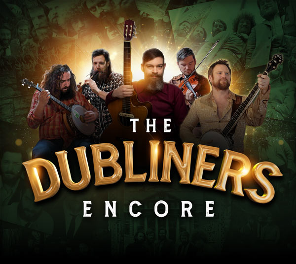 The Dubliners Encore - Official Stage Show telling the story and ...